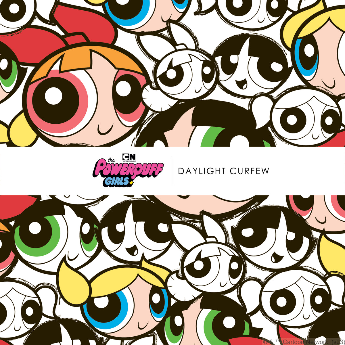 THE POWERPUFF GIRLS x DAYLIGHT CURFEW – Daylight Curfew
